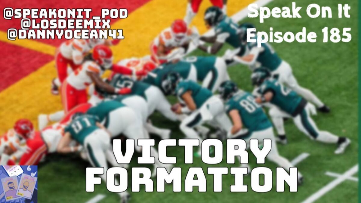 Speak on It Episode 185: Victory Formation